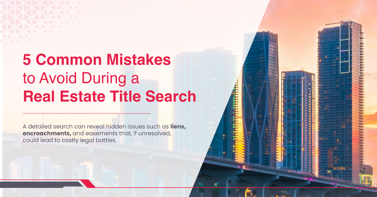 5 Common Mistakes to Avoid During a Real Estate Title Search - Reliable ...