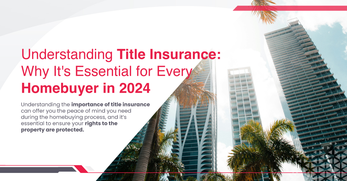 Understanding Title Insurance: Why It's Essential for Every Homebuyer ...
